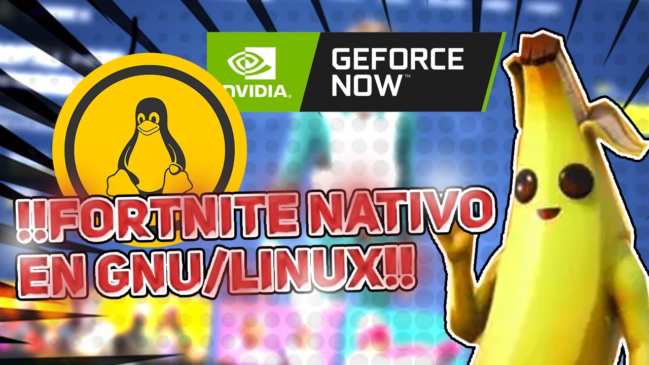 Como jugar Fortnite en Linux [Geforce Now] | GNU/Linux - YouTube