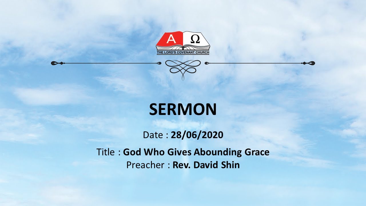 TLCC Sermon 200628-God Who Gives Abounding Grace - YouTube