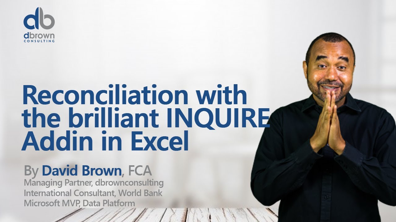 Reconciliation with the brilliant INQUIRE Addin in Excel - YouTube