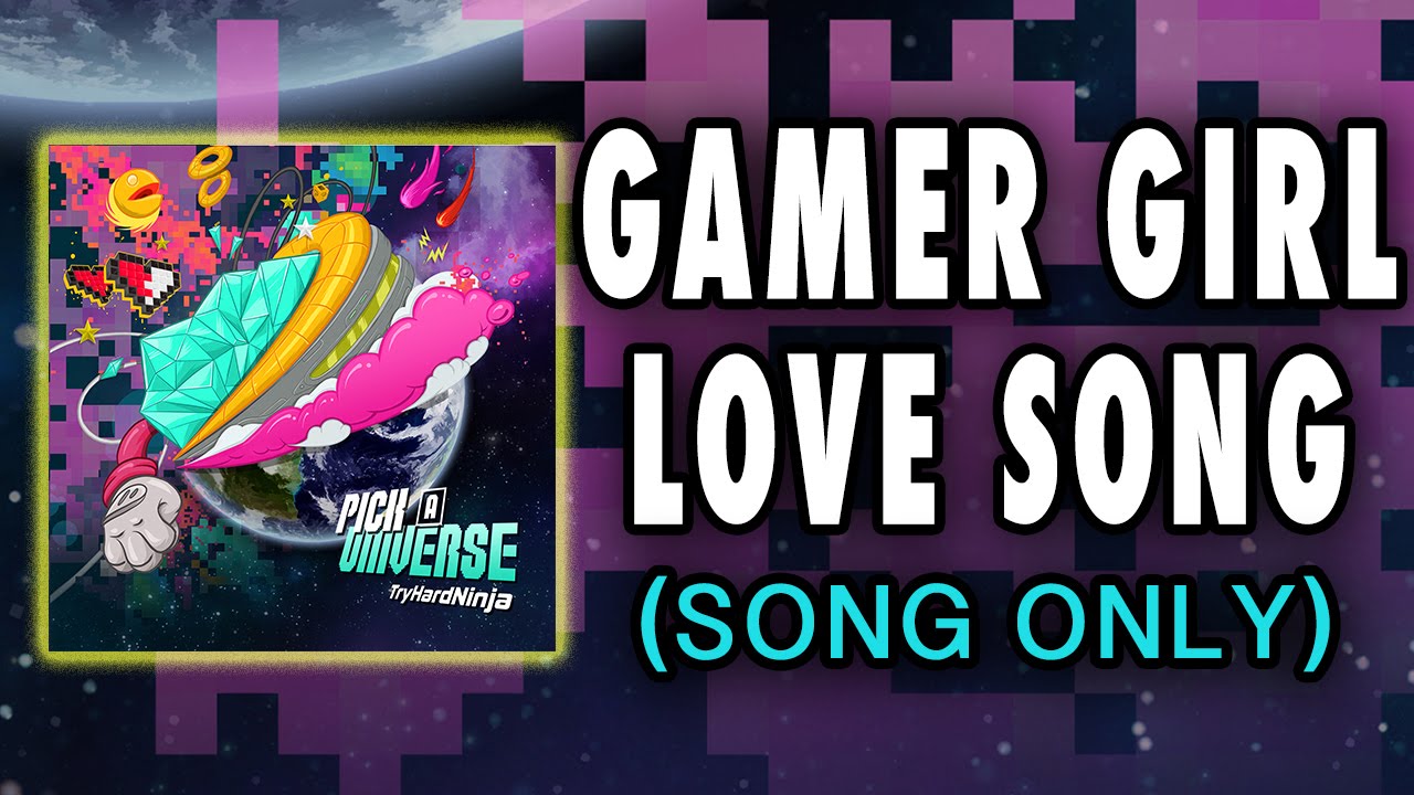 TryHardNinja - Gamer Girl Love Song (Audio Only) VIDEO GAME MUSIC - YouTube