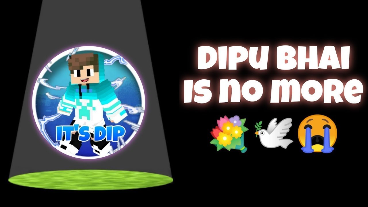 R I P Dipu Bhai 😔 MISS YOU @ItsDip - YouTube