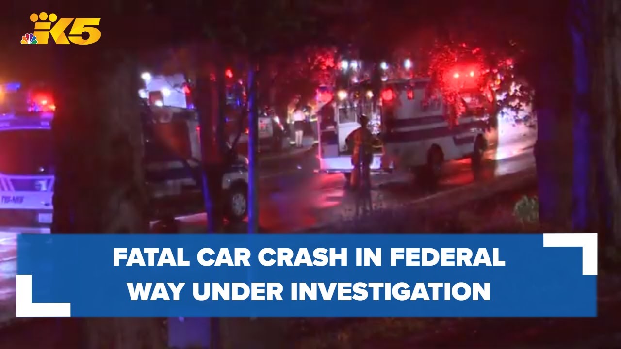 BREAKING: Fatal car crash in Federal Way under investigation - YouTube