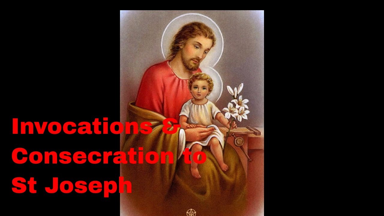 Invocations & Consecration to St Joseph - YouTube