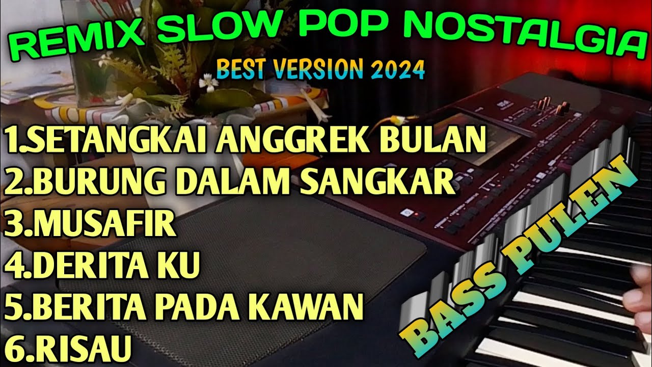 REMIX SLOW POP NOSTALGIA PILIHAN COCOK UNTUK TEMANI WAKTU ISTIRAHAT ...