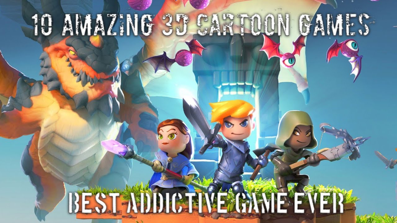 Top 10 Amazing addicted game. 3D Cartoon Games - YouTube