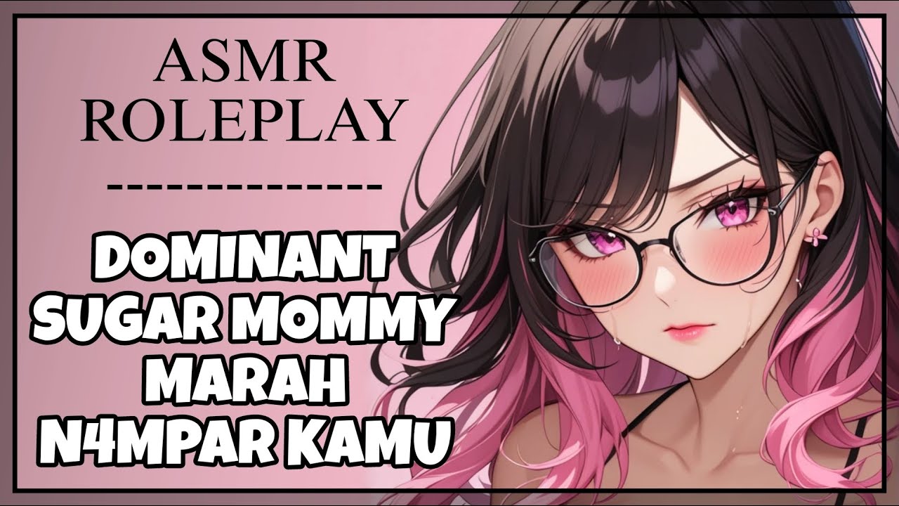 [ASMR ROLEPLAY] ANGRY DOMINANT RICH SUGAR MOMMY | POSSESSIVE AGGRESSIVE GIRLFRIEND | F4M | FDOM ...