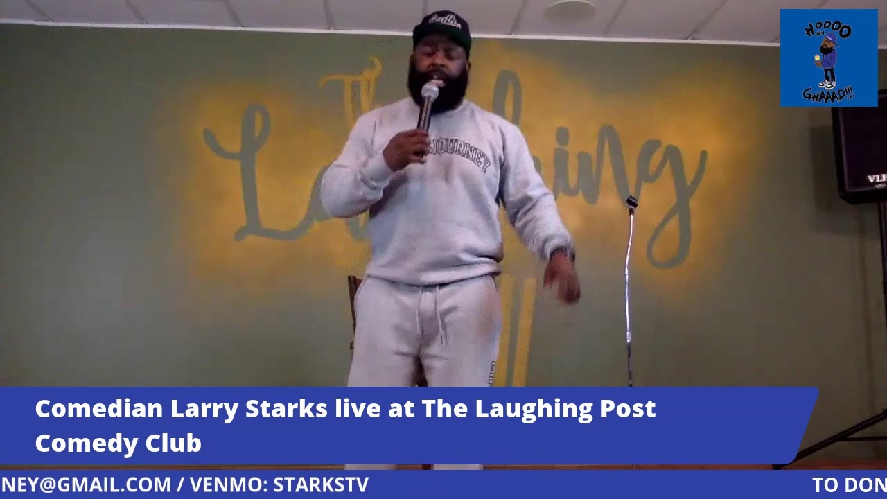 COMEDIAN LARRY STARKS LIVE LIVE FROM THE LAUGHING POST COMEDY CLUB ...
