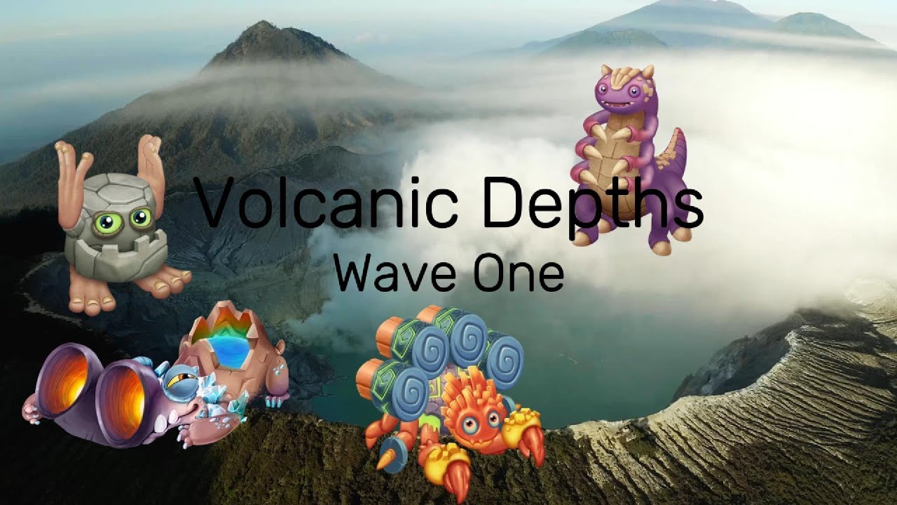 Volcanic Depths Wave 1 (My Singing Monsters/Dawn of Fire FAN-MADE ...