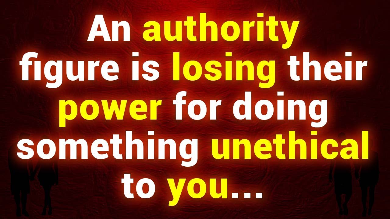 An authority figure is losing their power for doing something unethical to you... - YouTube