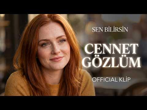 SEN BİLİRSİN – Cennet Gözlüm | Official Klip