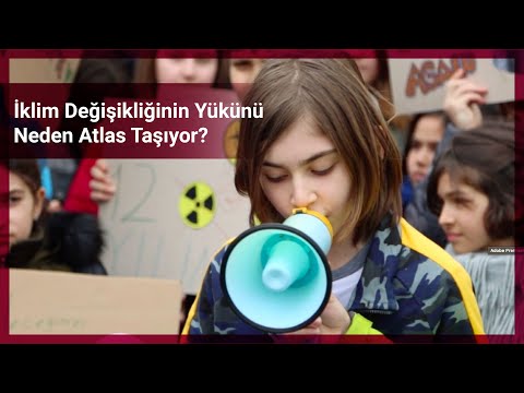 İklim Değişikliğinin Yükünü Neden Atlas Taşıyor?