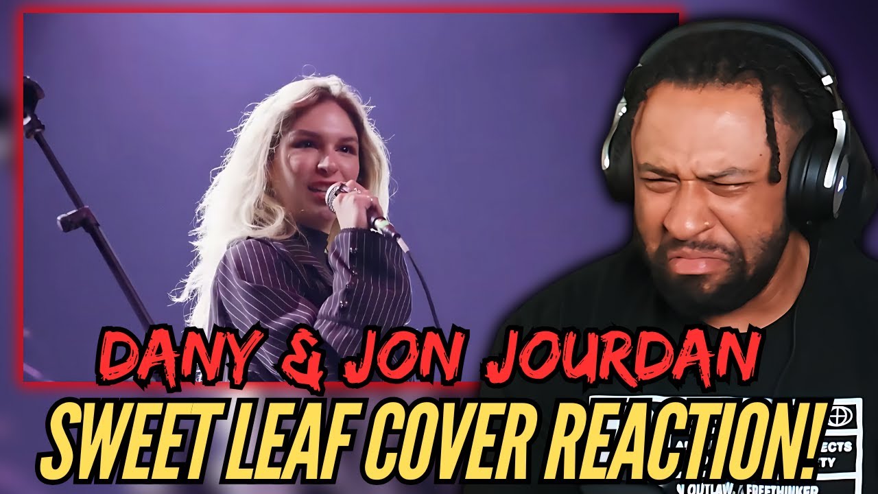 First Time REACTION! | Dany and Jon Jourdan - Cover 'Sweet Leaf' by ...