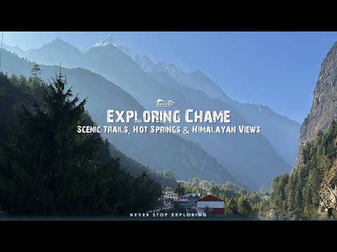 Exploring Chame – Scenic Trails, Hot Springs & Himalayan Views || Discovery World Trekking || Nepal