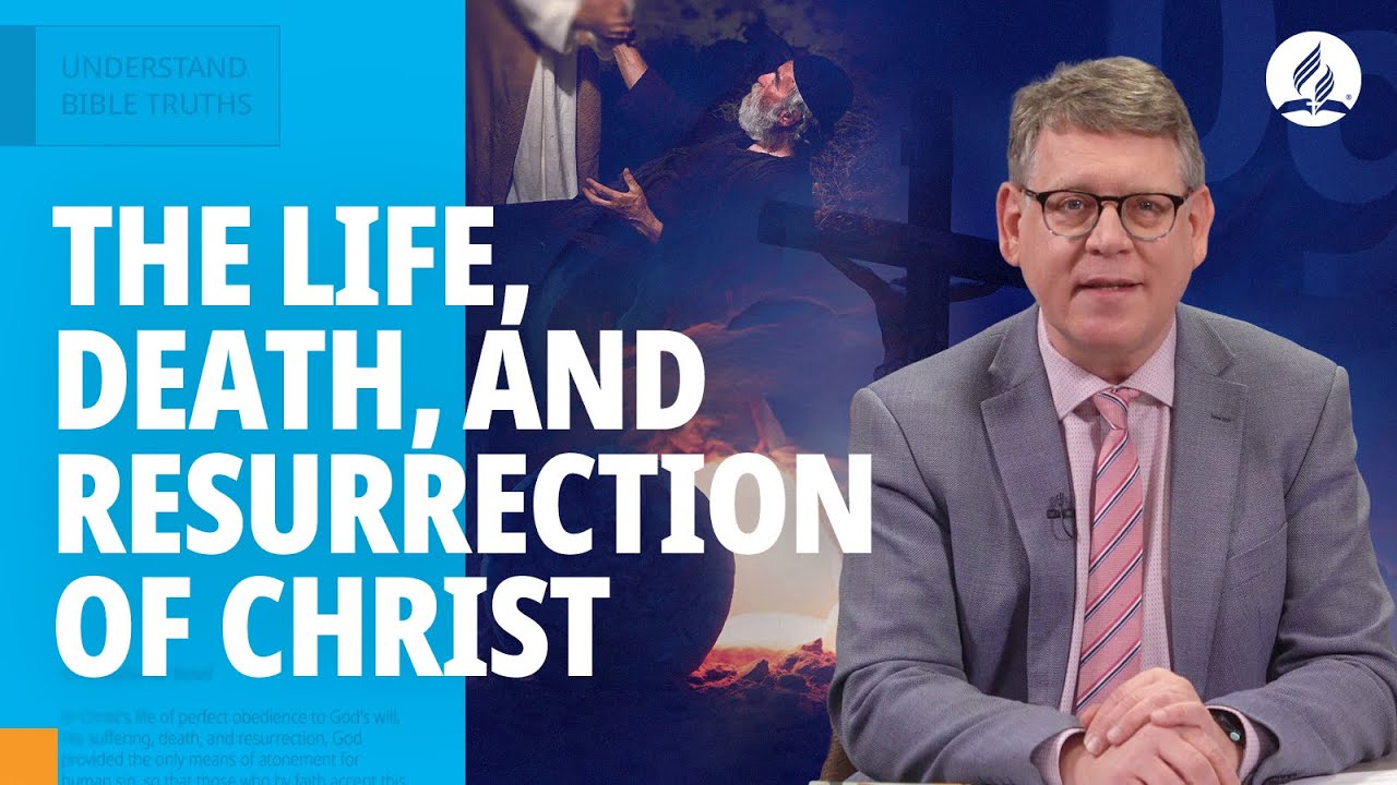 The Life of Christ and Why it Matters Today | Seventh-day Adventist ...