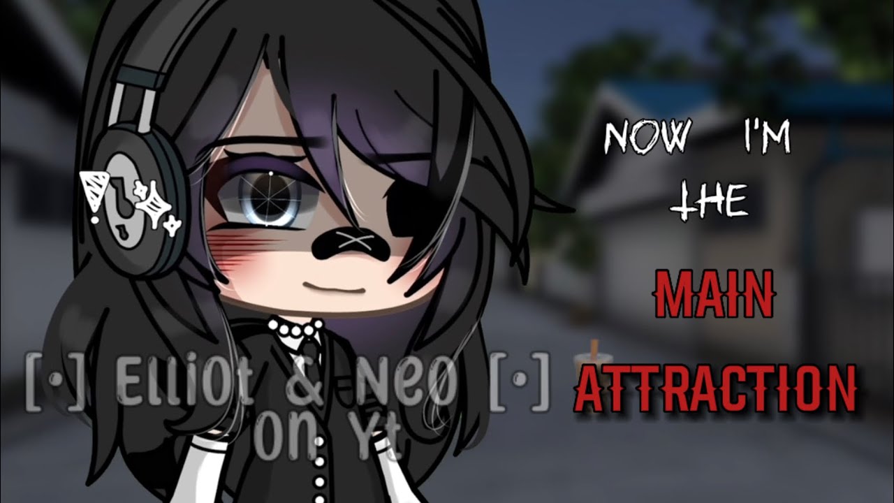 💜 “Now I’m the main attraction” ! || Gacha meme || Gacha life || Elliot ...
