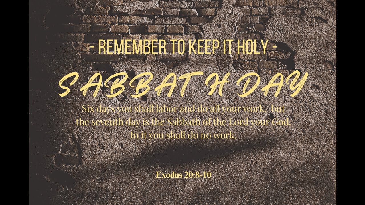 KEEP MY SABBATH (7TH DAY) - IT IS LAW. KEEP IT HOLY AND DO NO WORK. [24 ...