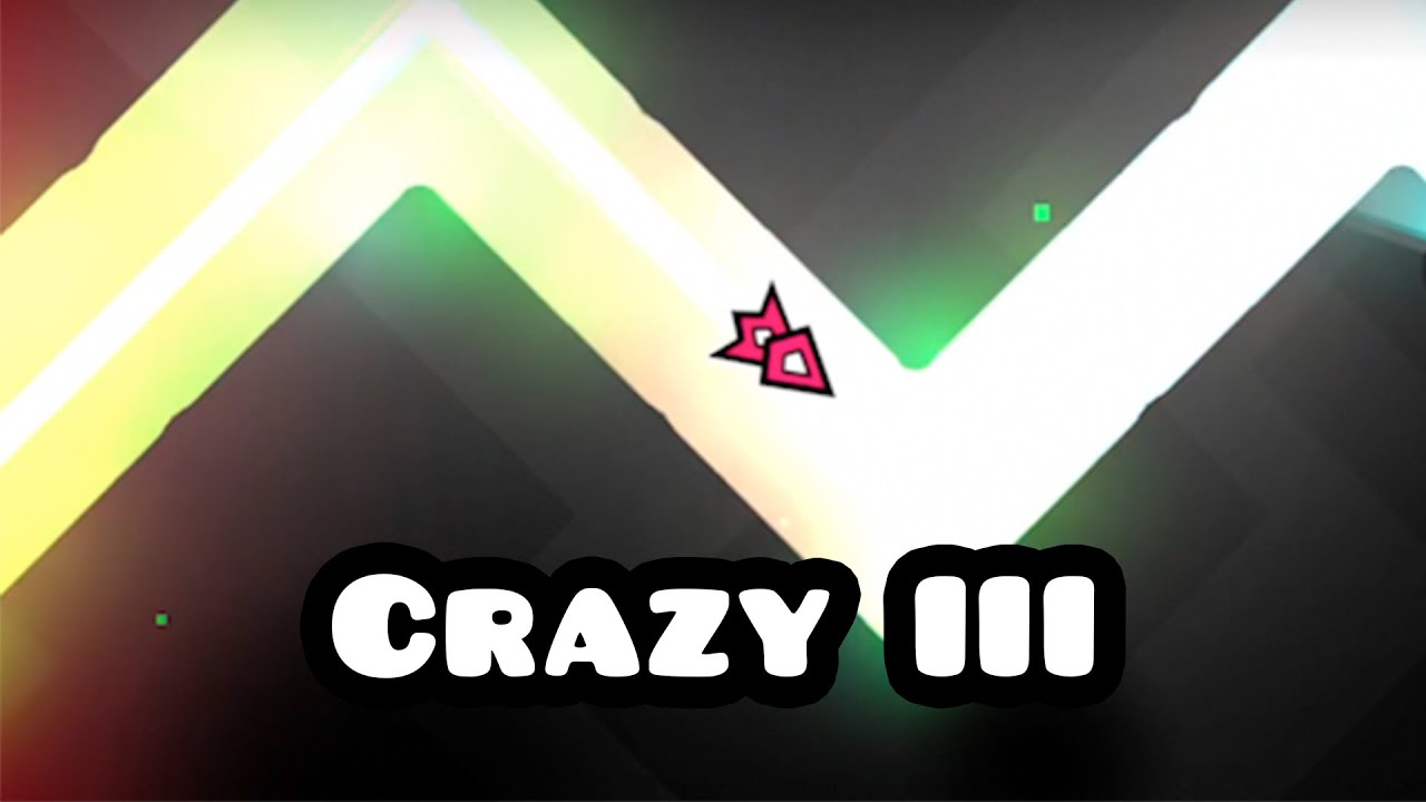Fun and Long Insane Demon | Crazy III 100% (Geometry Dash) - YouTube