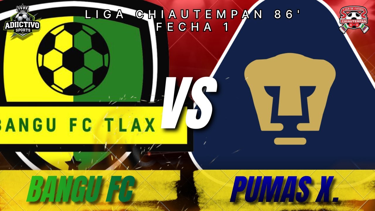 Fecha 1 / Liga Chiautempan 86' / Bangu Fc vs Pumas Xochiteotla - YouTube