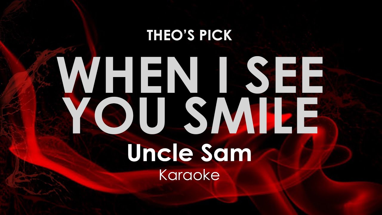 When I See You Smile | Uncle Sam karaoke - YouTube