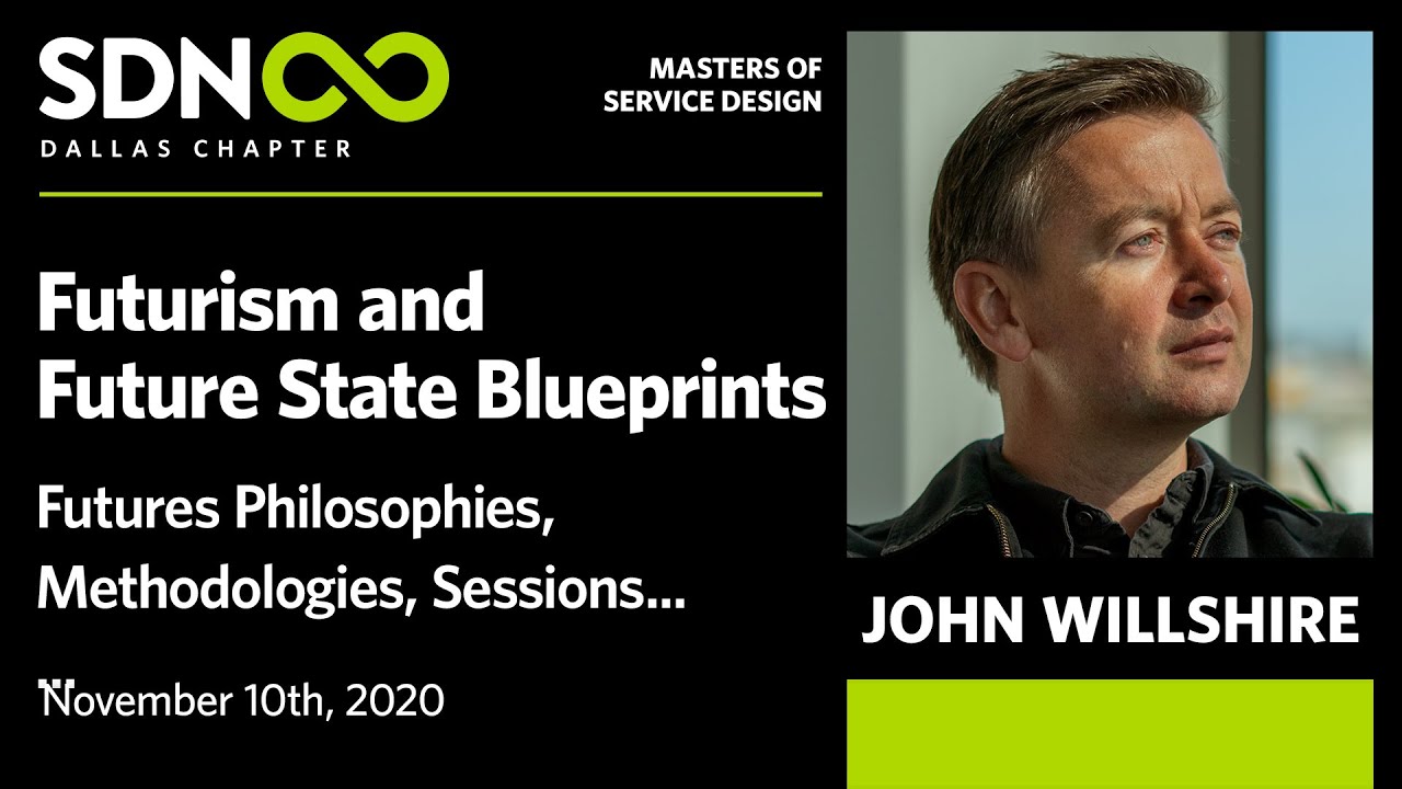 Futurism Methodologies & Future-State Blueprints, John Willshire from ...