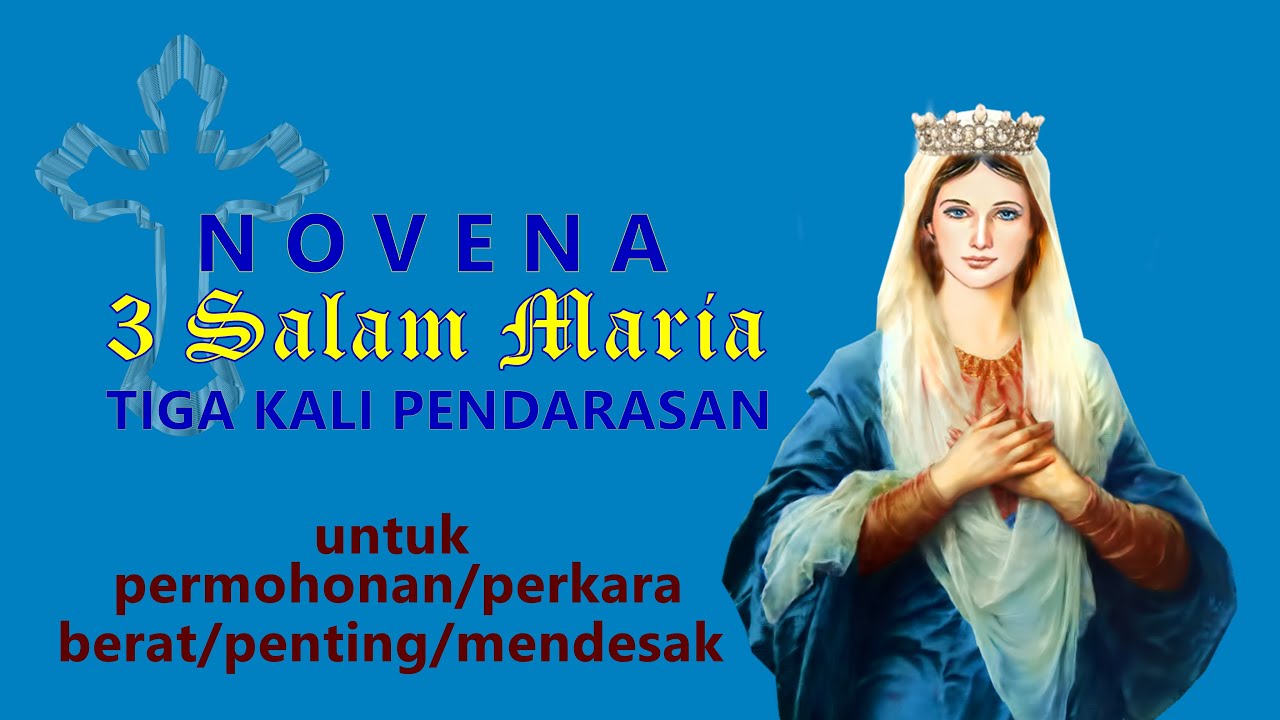 Novena 3 Salam Maria (3 kali berturut-turut untuk perkara besar ...