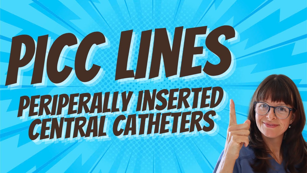 Peripherally Inserted Central Catheters (PICC Lines) - YouTube