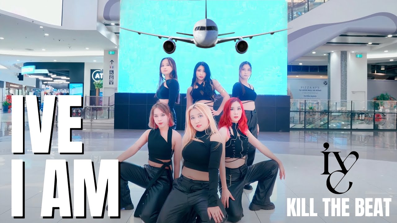 IVE 아이브 'I AM' Dance Cover by Kill The Beat | KPOP IN PUBLIC | ONE TAKE - YouTube
