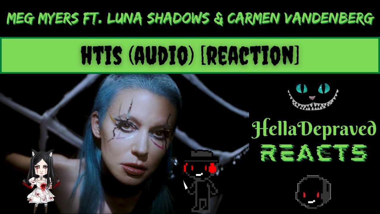 Meg Myers Ft. Luna Shadows & Carmen Vandenberg - HTIS (AUDIO) [REACTION ...