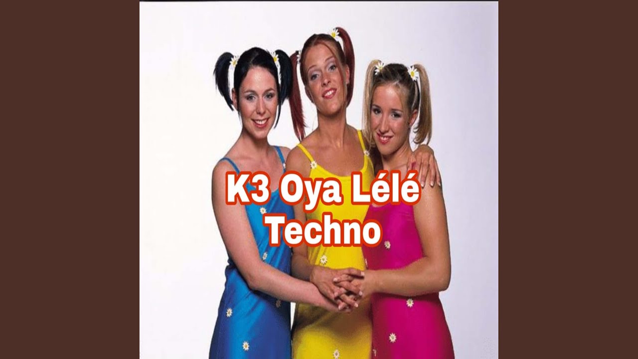 K3 - Oya Lélé techno - YouTube