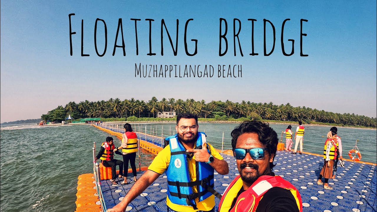 WALK ON THE FLOATING BRIDGE IN KERALA | Muzhappilangad | Drive In Beach ...