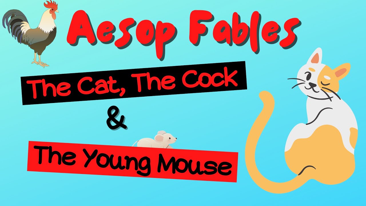 Aesop Fables - The Cat, the Cock, and the Young Mouse - YouTube