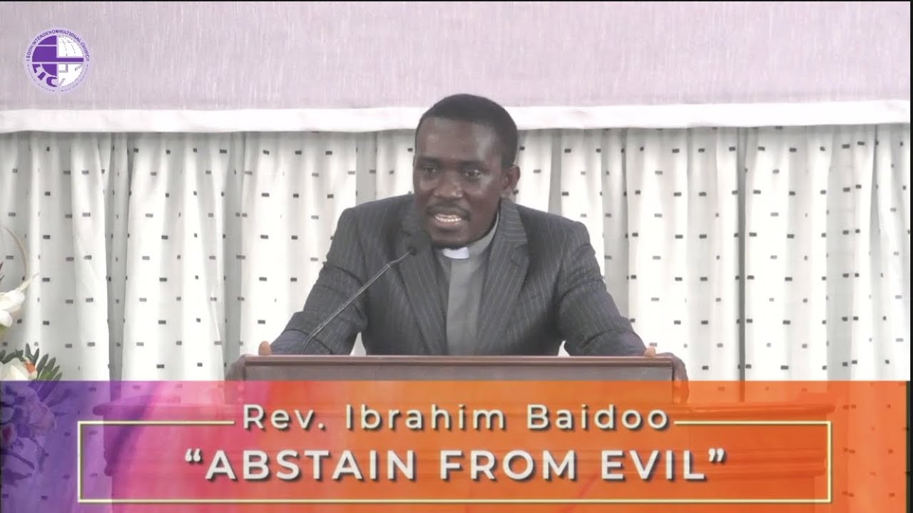 LIC Sermon | ABSTAIN FROM EVIL - Ephesians 5: 11 - 20 | REV. IBRAHIM ...