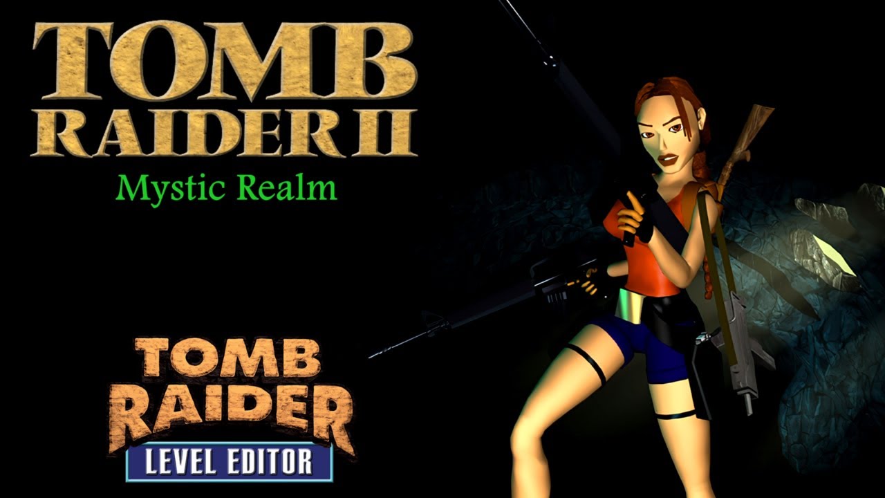 Tomb Raider Level Editor: Mystic Realm - YouTube