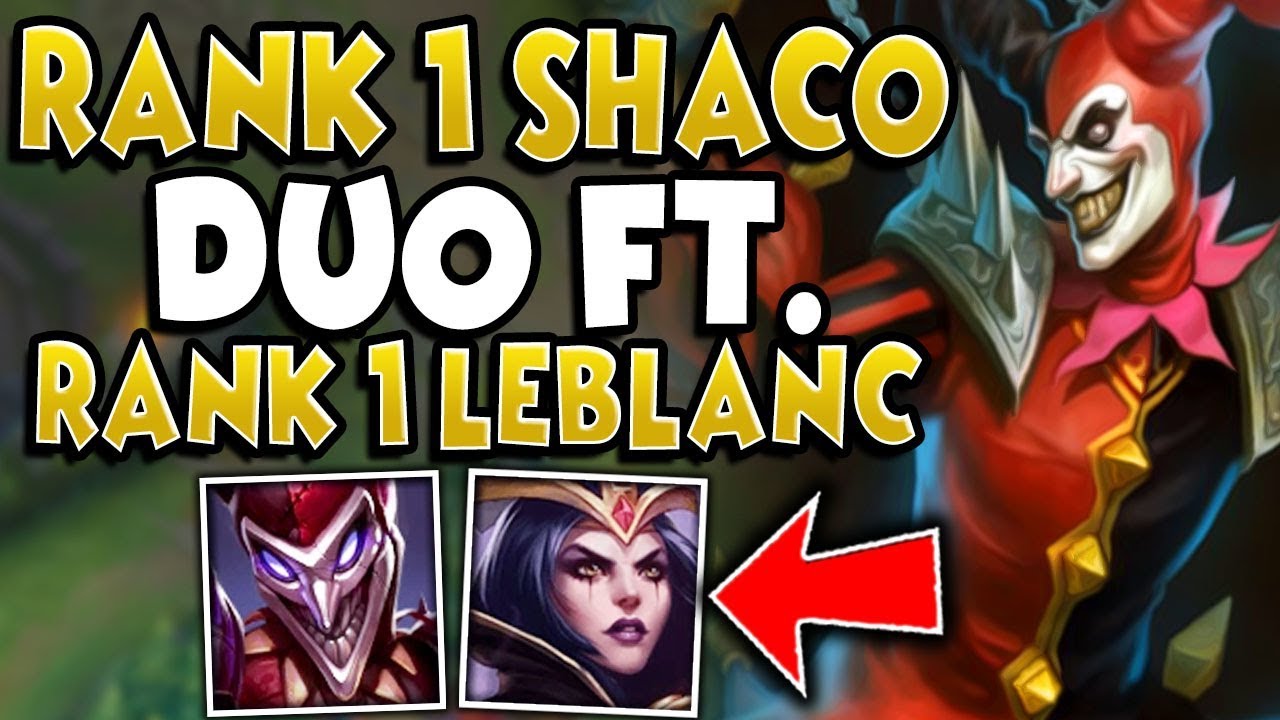 ChaseShaco | RANK 1 LEBLANC AND SHACO WORLD DUO QUEUE?!? NO ONE IS SAFE ...