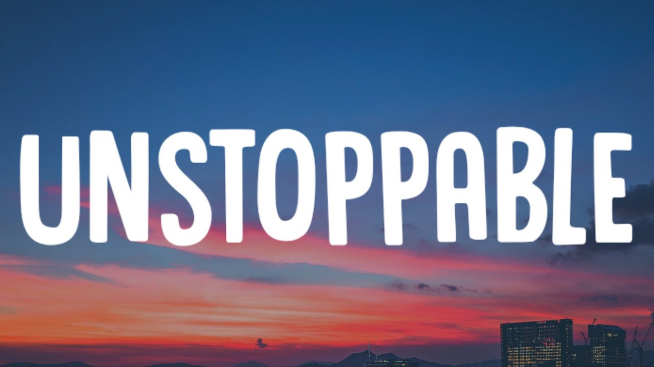 Sia - Unstoppable (Lyrics) - YouTube