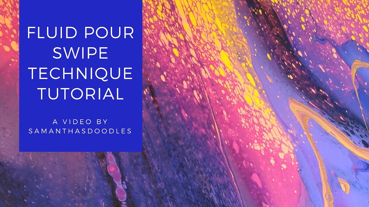 Fluid Pour Swipe Technique Tutorial by SamanthasDoodles - YouTube