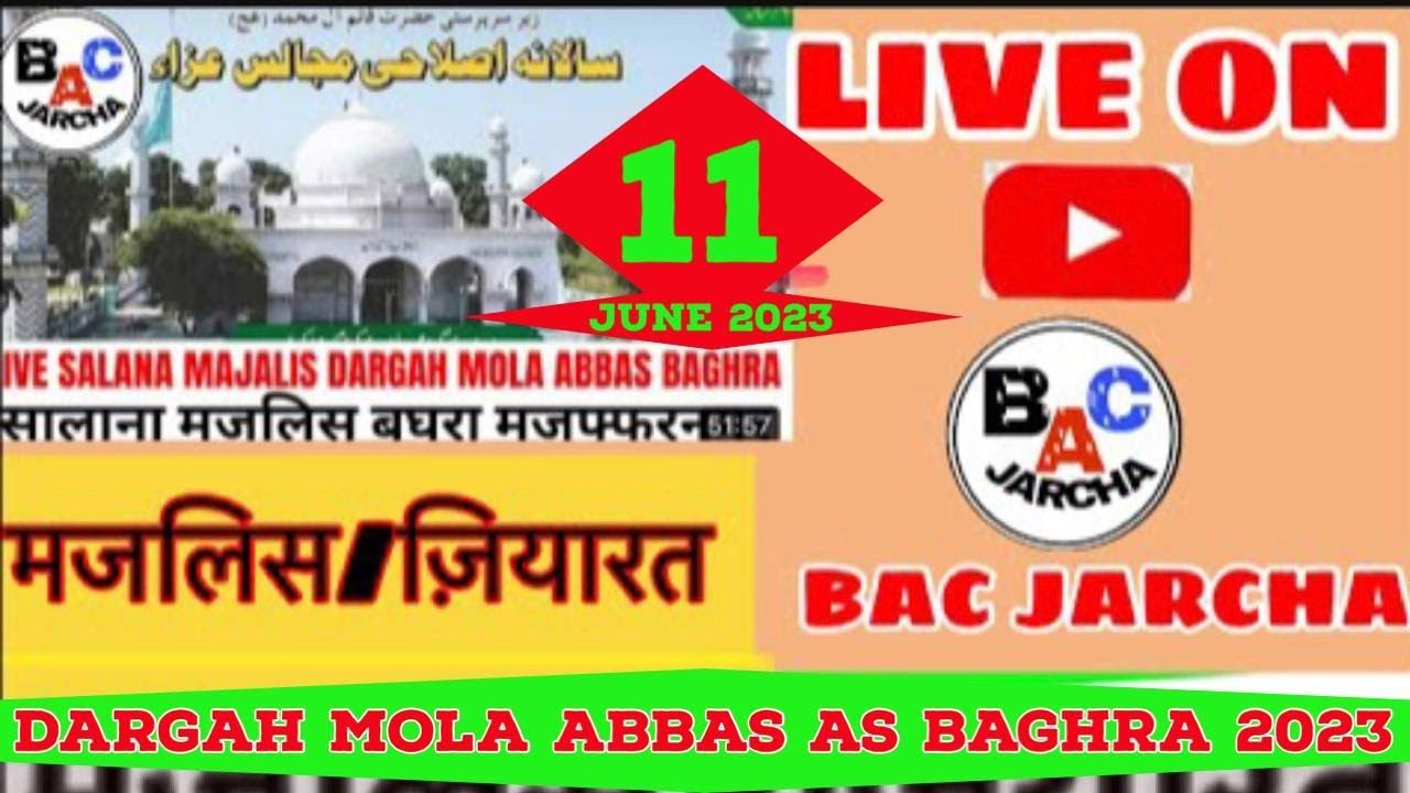 🔴 लाइव Mehfil 3rd Day DARGAH Mola ABBAS as BAGHRA 2023@Bac Jarcha - YouTube