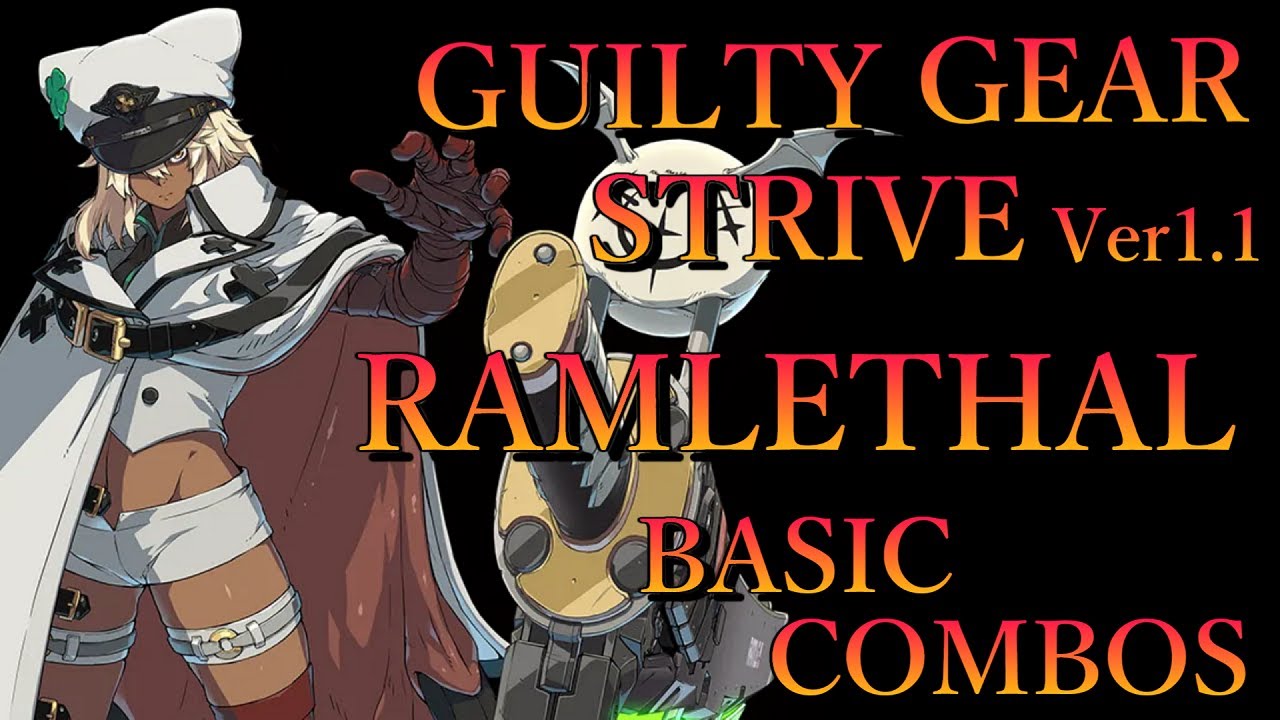 【Ver1.1】ギルティギア ストライヴ ラムレザル 基本 コンボ【GUILTY GEAR STRIVE RAMLETHAL BASIC COMBOS】 - YouTube
