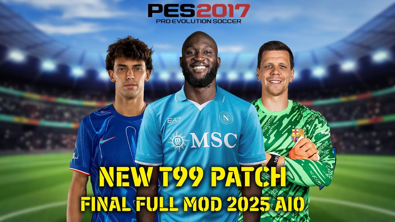 PES 2017 NEW T99 PATCH FINAL FULL MOD 2025 AIO - YouTube