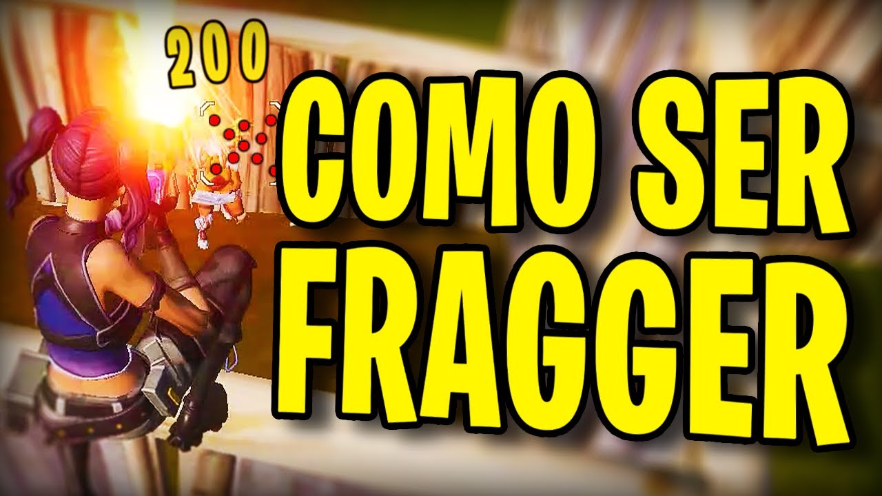 COMO SER UM BOM FRAGGER NO FORTNITE! - YouTube