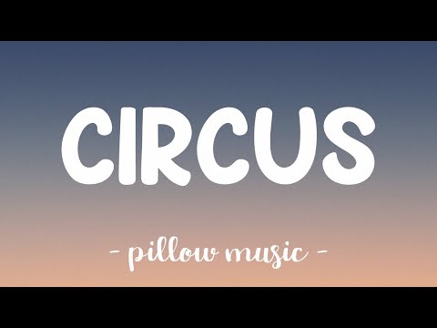 Circus - Britney Spears (Lyrics) 🎵