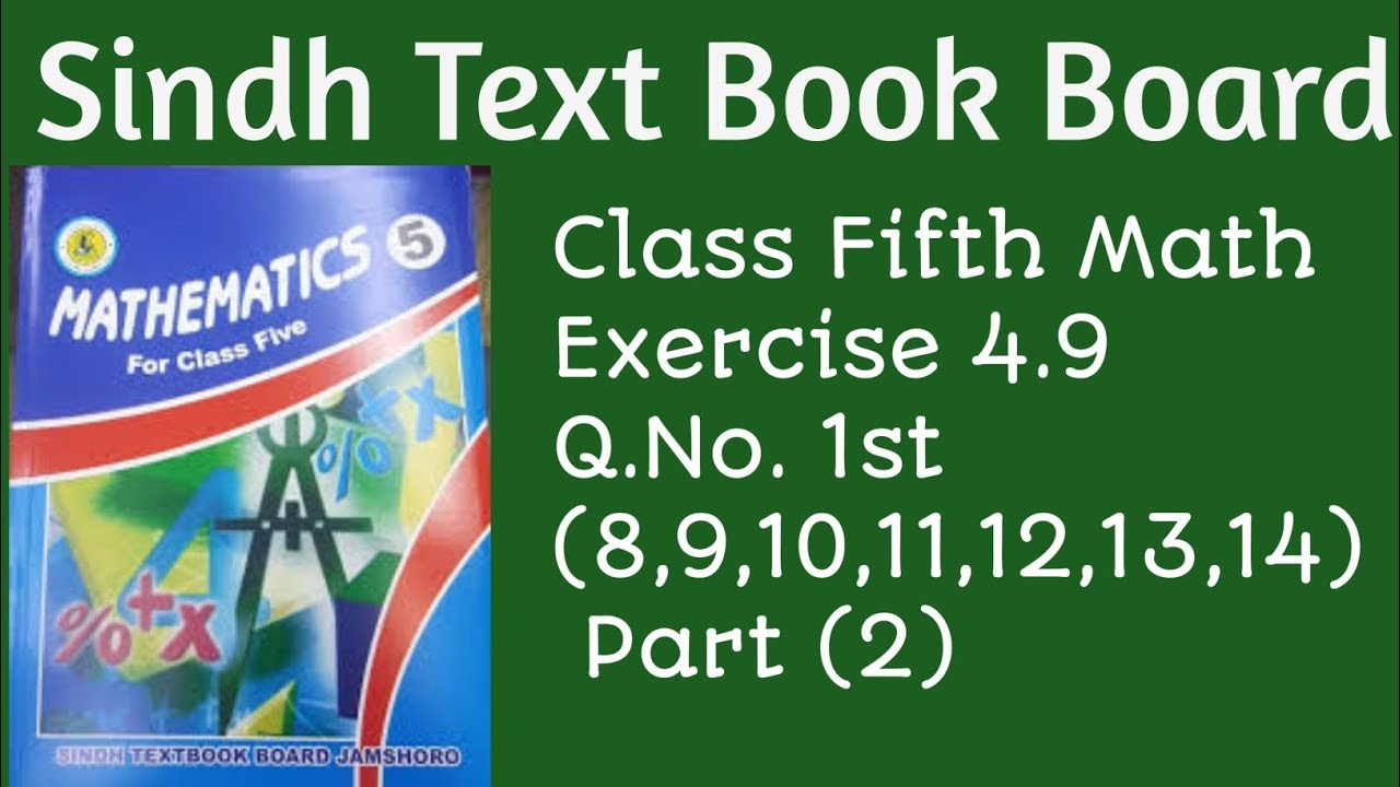Sindh Text Book Board (Class Five Math) (STBB) (Exercise 4.9) Q.NO. 1 8 ...