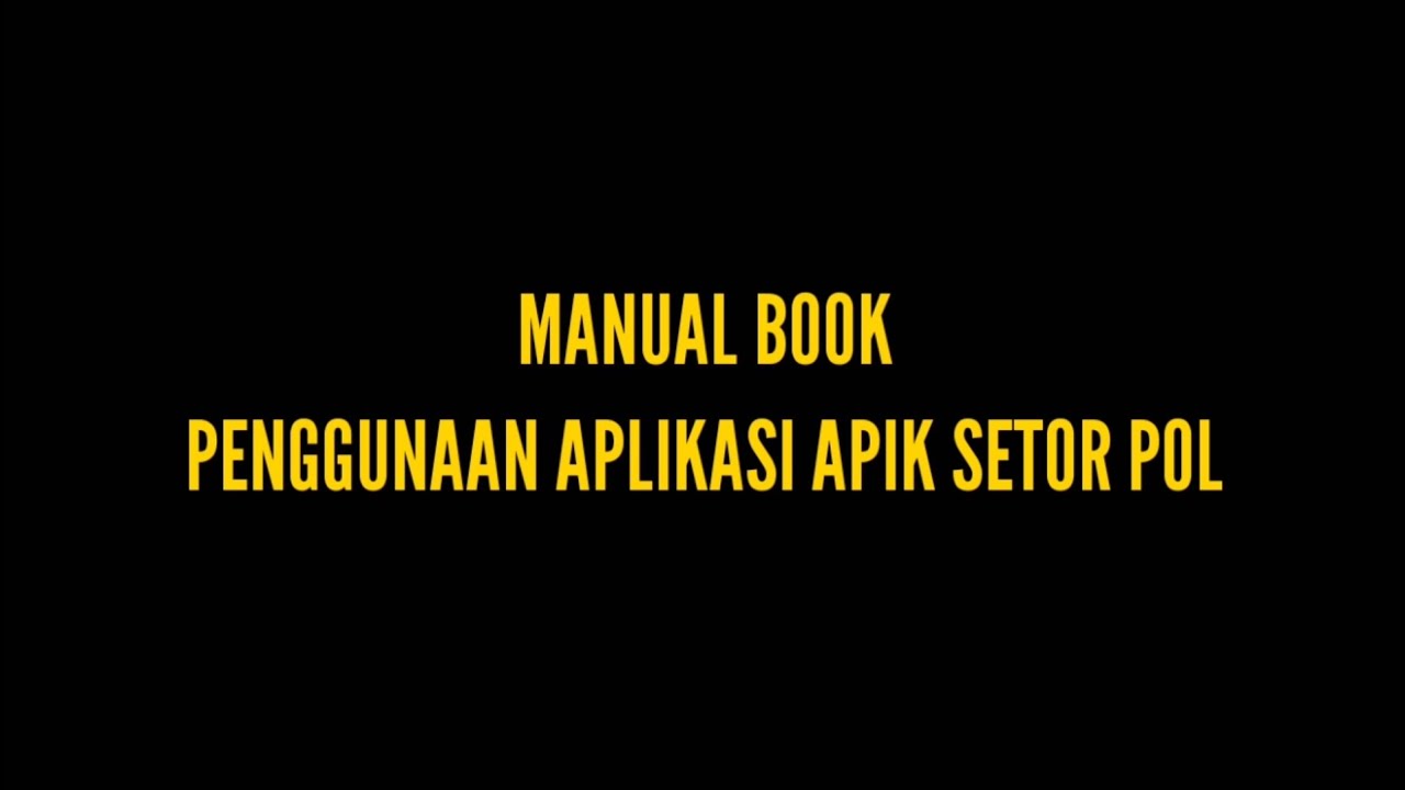 APIK SETOR POL - Manual Book (Penggunan Aplikasi APIK SETOR POL) - YouTube