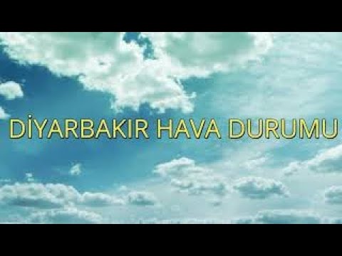 DİYARBAKIR HAVA DURUMU 15 GÜNLÜK
