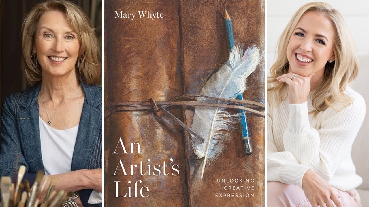 An Artist’s Life: A Conversation with Mary Whyte on Unlocking Creative ...
