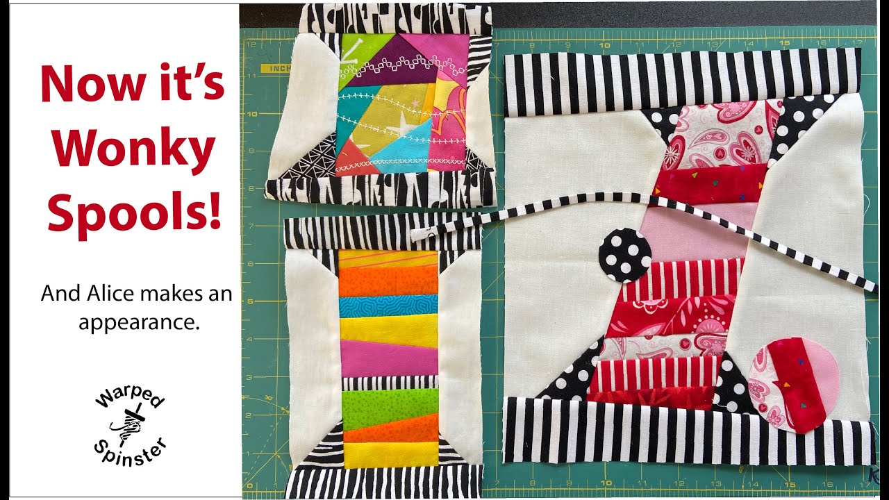Wonky Spools--Scrappy, Improv Blocks. (And Alice makes a special ...