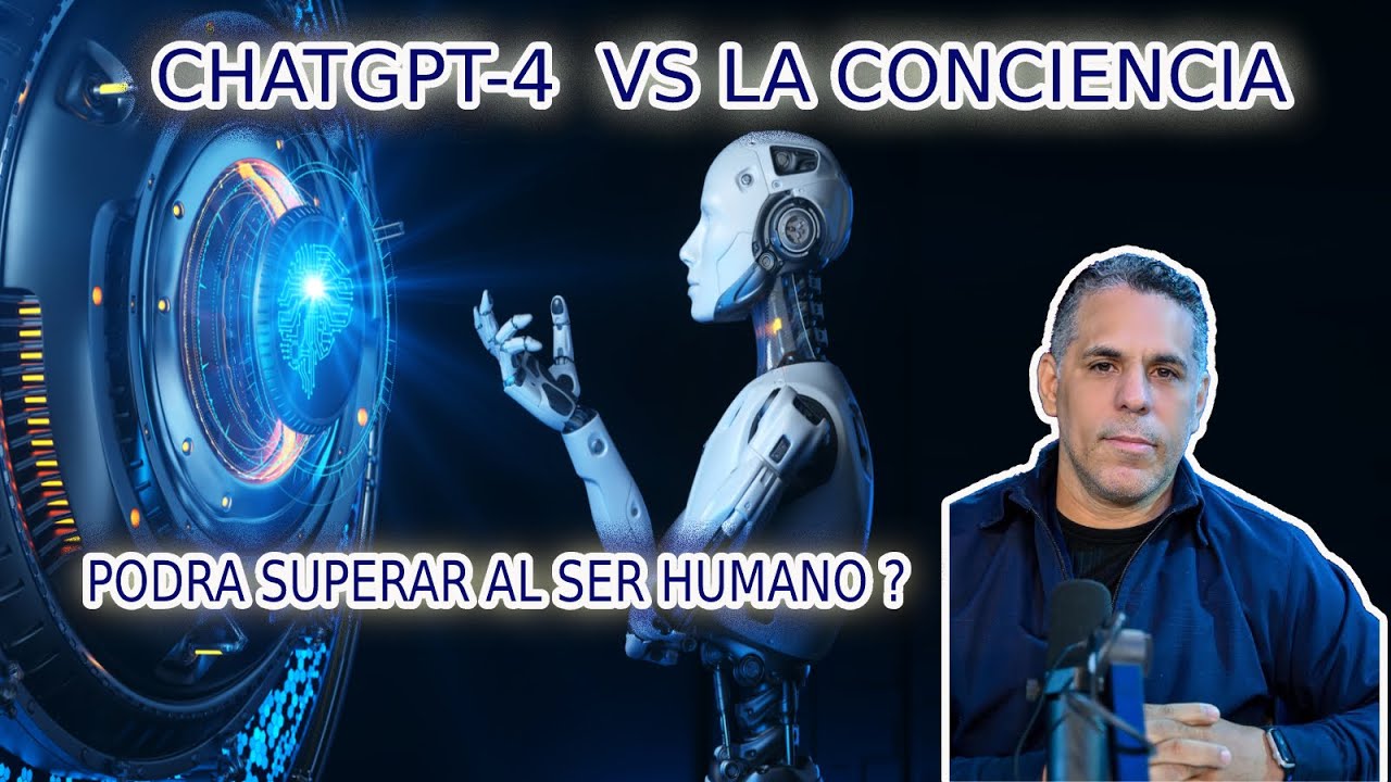 CHATGPT-4 VS LA CONCIENCIA HUMANA: PODRA SUPERAR EL DISEÑO DE DIOS ...