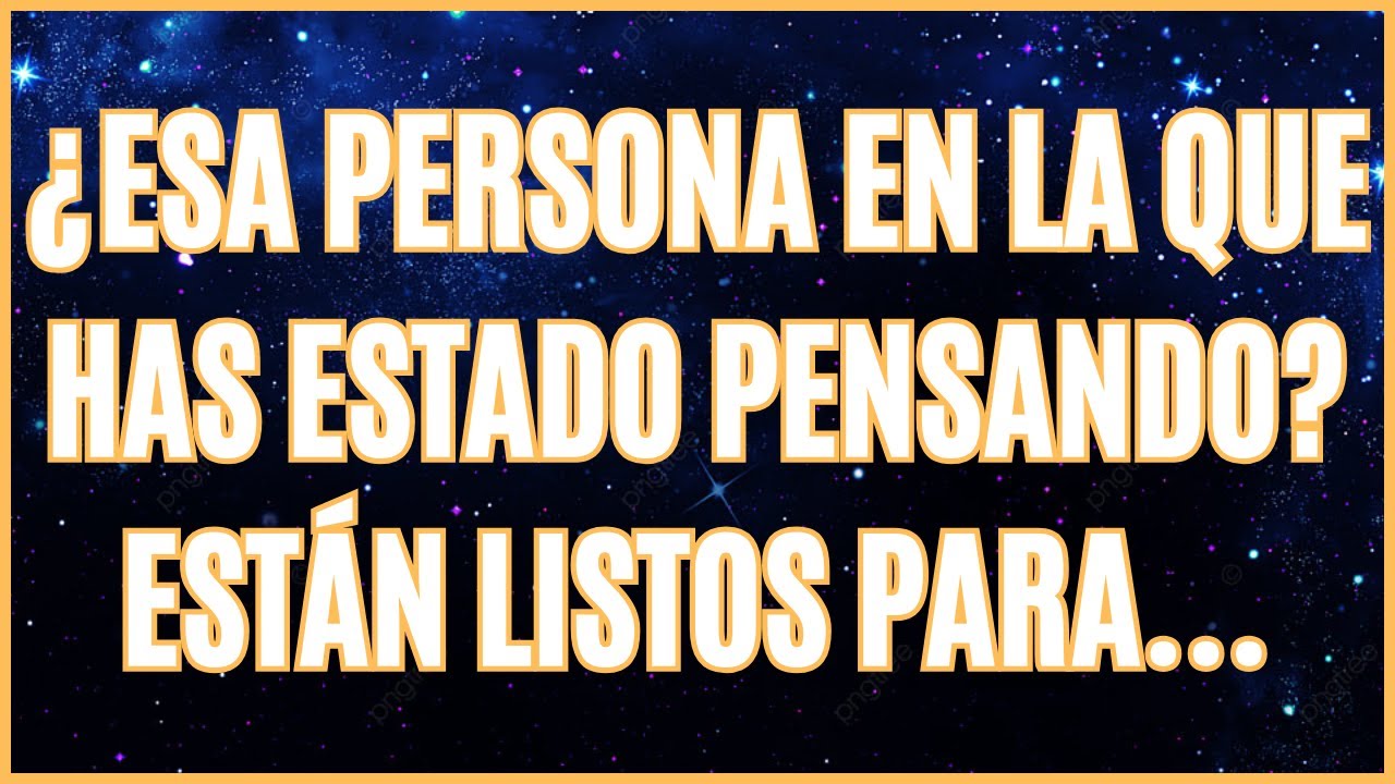 ¿Esa persona en la que has estado pensando? Están listos para… - YouTube