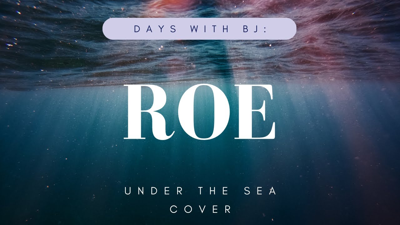 ROE (Under the Sea Cover) - YouTube