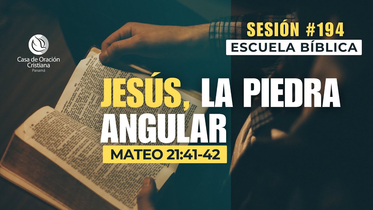 Jesús, la Piedra angular | Escuela Bíblica - Dr. José Montenegro ...